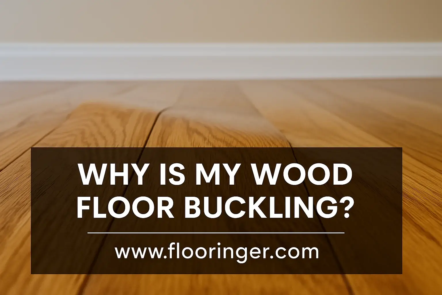 Why is my Wood Floor Buckling?
